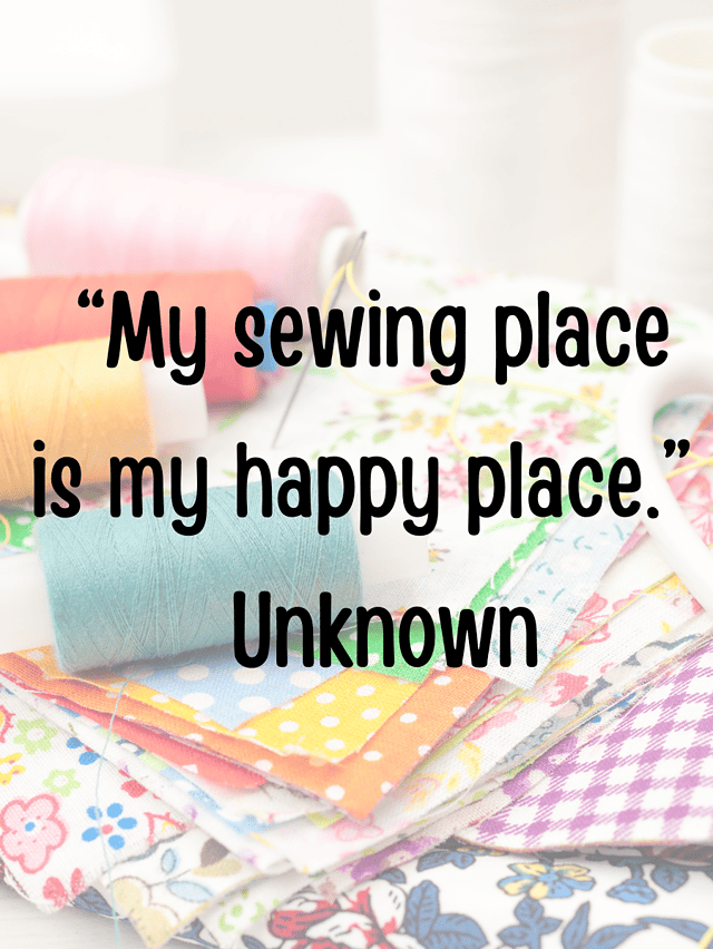 83 Funny and Inspiring Sewing Quotes Every Sewer Needs - Nana Sews