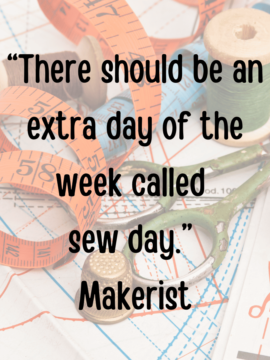 83 Funny and Inspiring Sewing Quotes Every Sewer Needs - Nana Sews